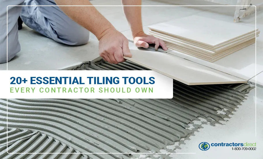 20+ Essential Tiling Tools Every Contractor Should Own